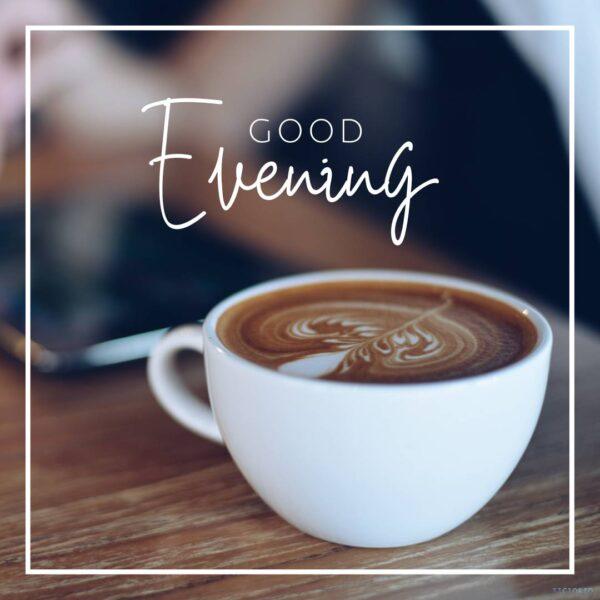 Evening Bliss: Good Evening Tea and Coffee Images Collection